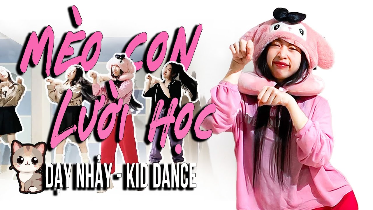 [KID DANCE ] | Mèo con lười học | Dạy nhảy thiếu nhi - DANCE TUTORIAL ...