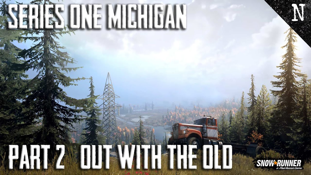 SnowRunner | Series One Michigan | Ep 2 Part 2 | Out With The Old - YouTube