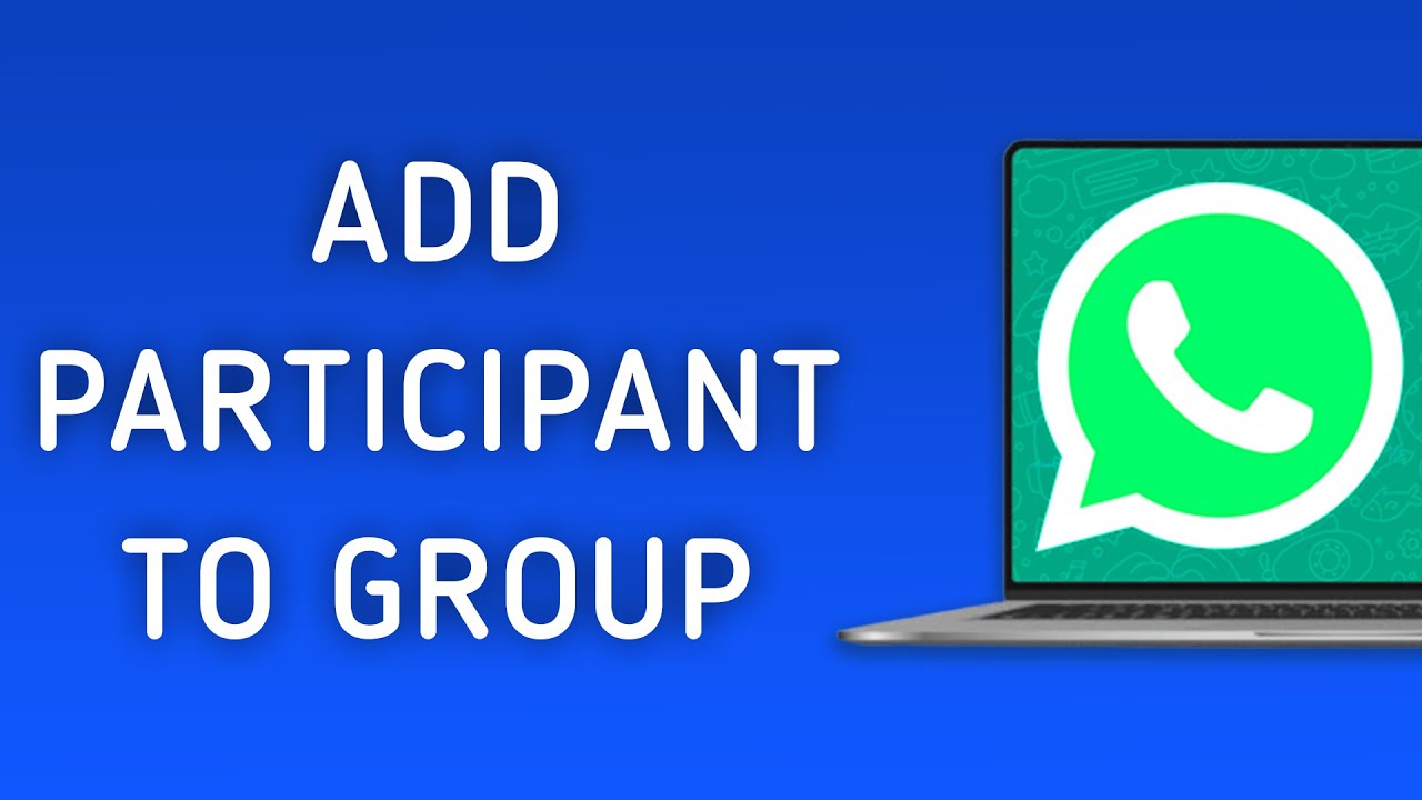 How To Add Participant To WhatsApp Group On PC YouTube How To Add Participant To WhatsApp Group On PC YouTube