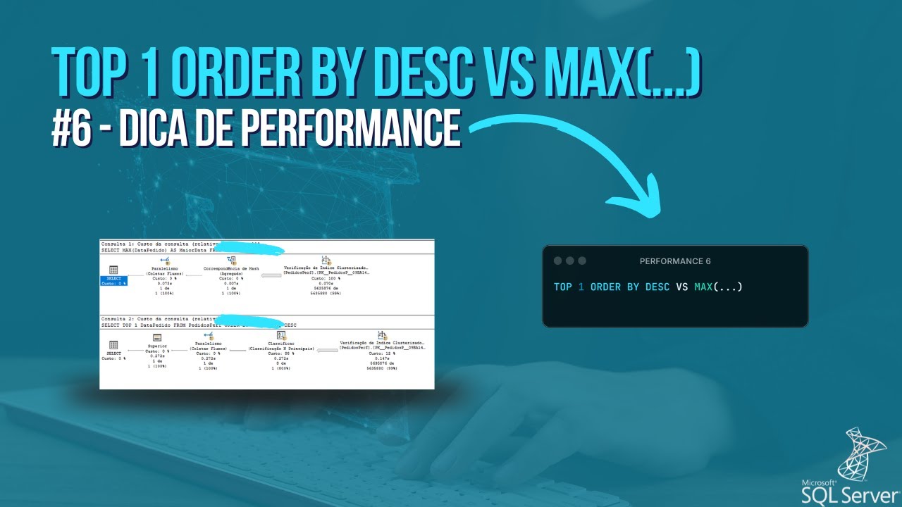 TOP 1 ORDER BY DESC vs MAX no SQL Server: Qual é melhor para ...