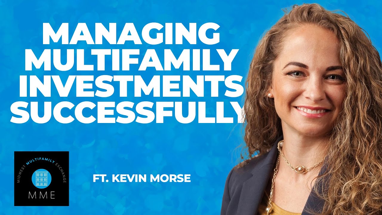 Managing Multifamily Investments Successfully with Kevin Morse PART 2 - YouTube