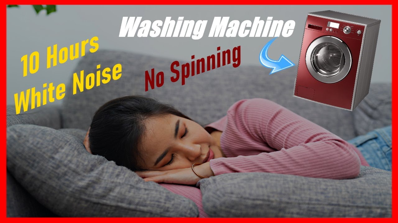Washing Machine Sound to Fall Asleep, No Spinning, 10 Hours White Noise ...