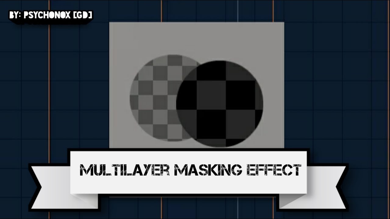 Geometry dash [2.11] - multilayer masking effect - tutorial - Psychonox ...