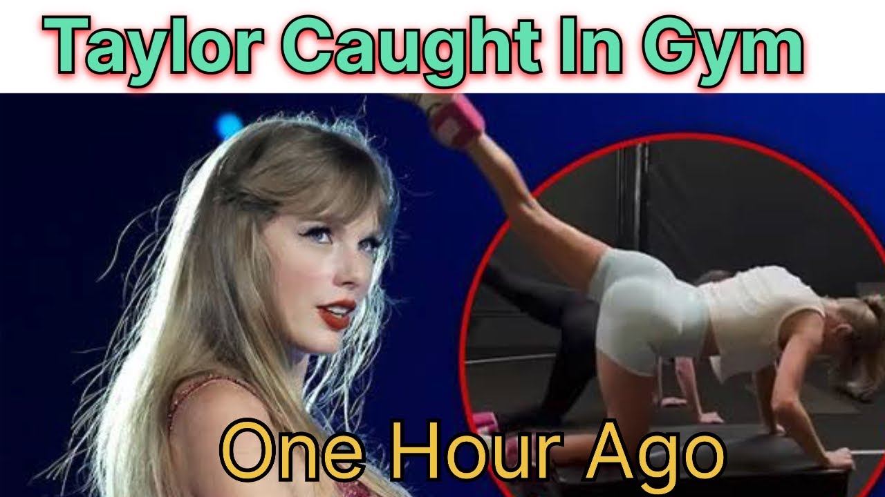 1 hour ago…Taylor Swift Caught Working Out In Gym - YouTube