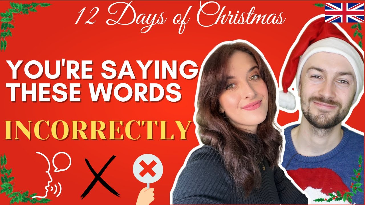 Are You Mispronouncing These English Words? (12 Days of Christmas - Day ...