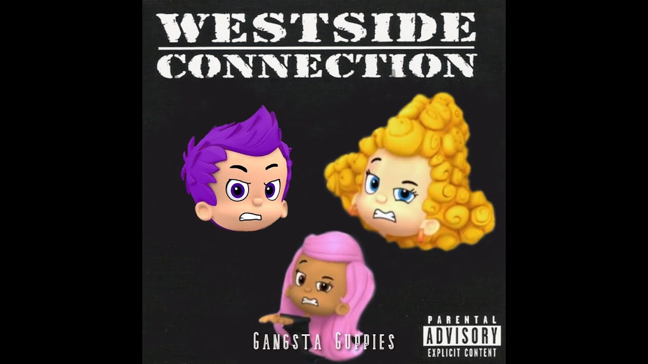 Gangsta Guppies (Bubbles Guppies/Mack 10 & Ice Cube Mashup) - YouTube