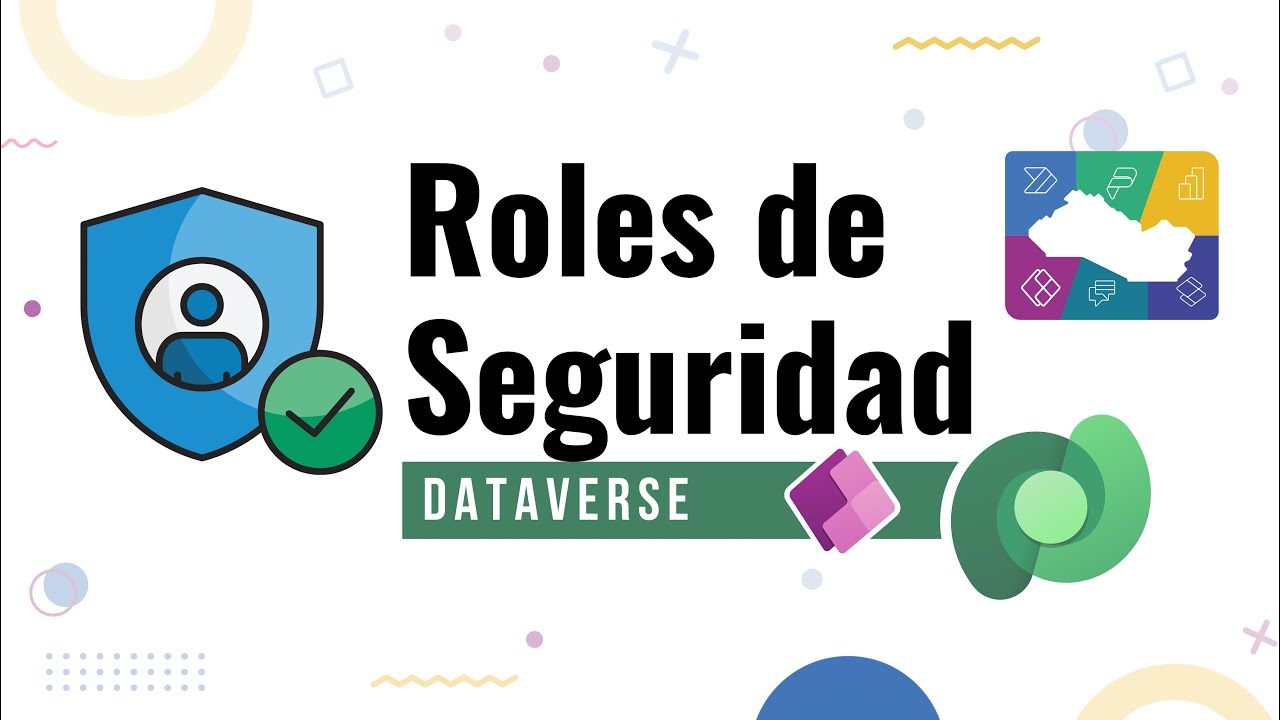 Roles de Seguridad en Dataverse | Comunidad Power Platform El Salvador ...