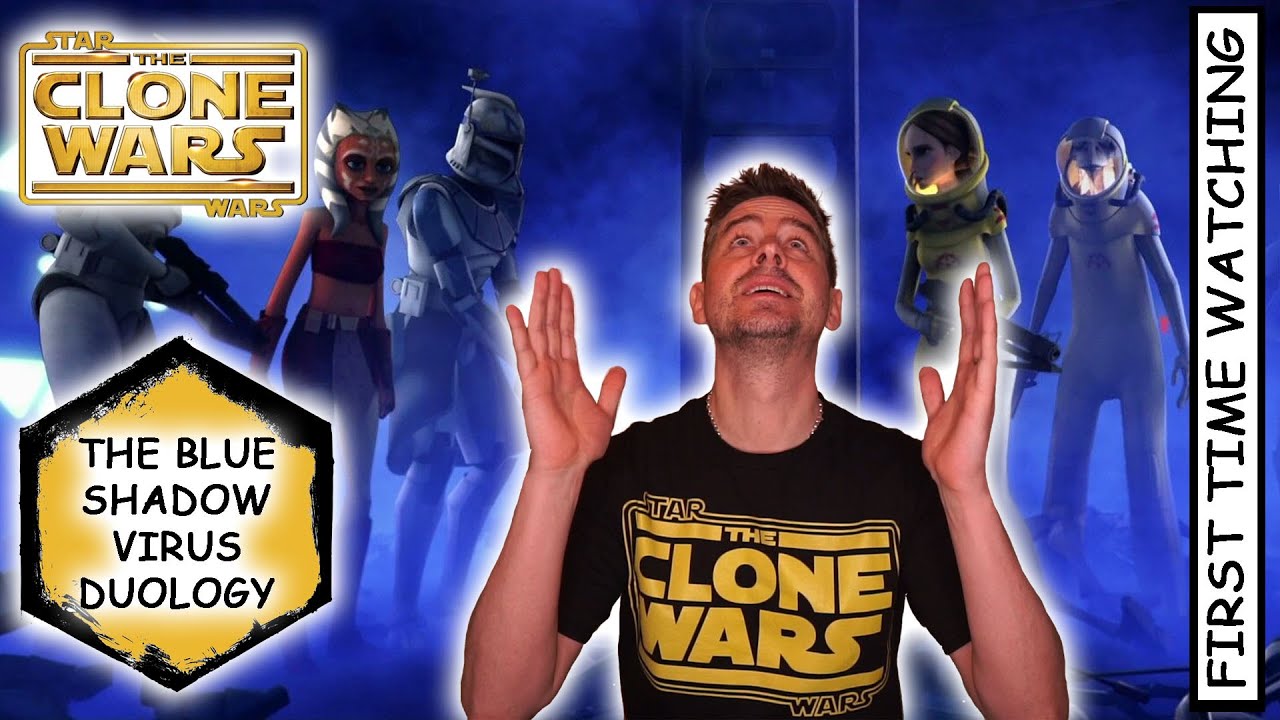 Star Wars - The Clone Wars Arc 10 (Blue Shadow Virus Duology) REACTION ...