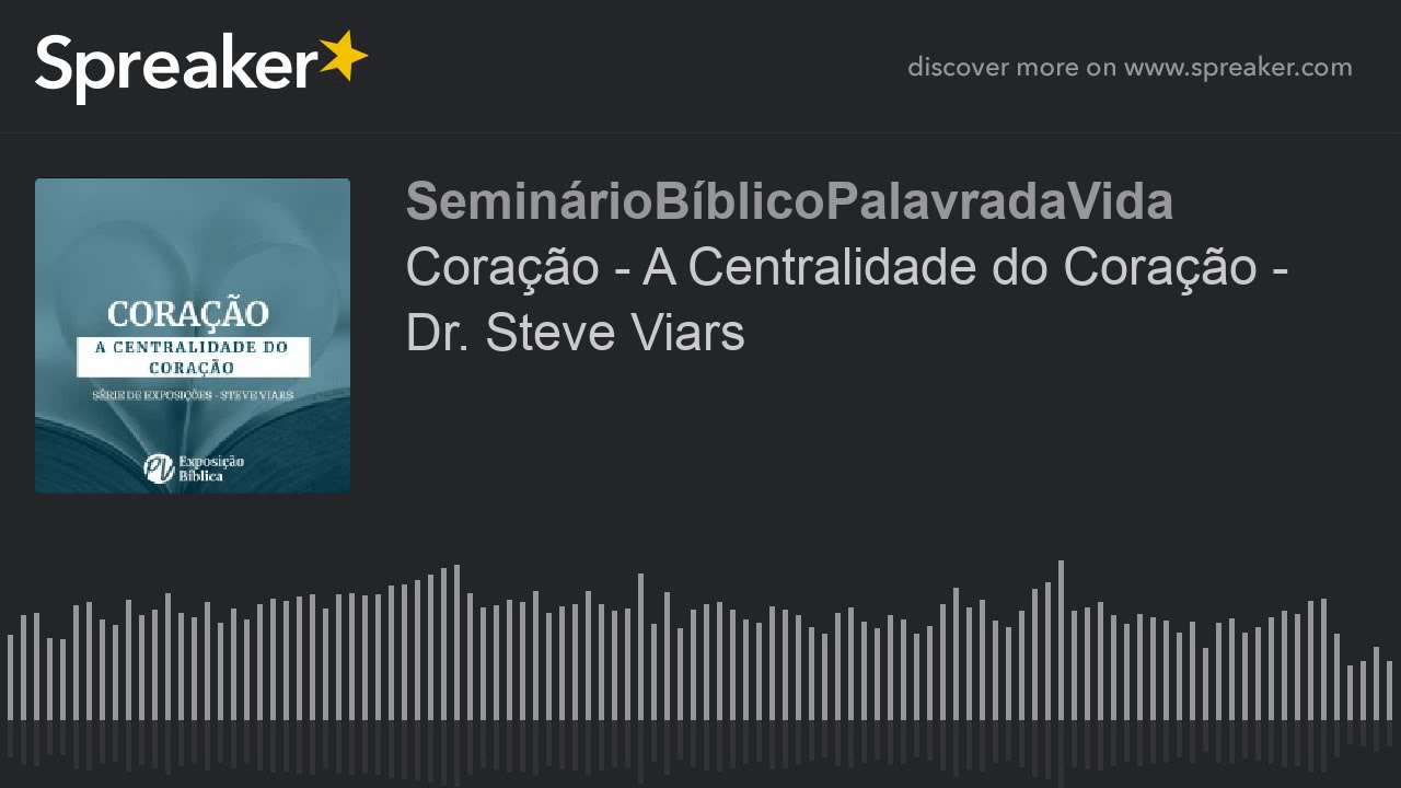 Coração - A Centralidade do Coração - Dr. Steve Viars - YouTube