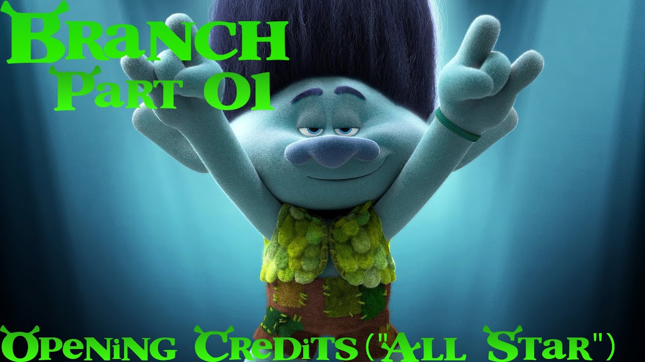 "Branch" (Shrek) Part 01-Opening Credits ("All Star") - YouTube