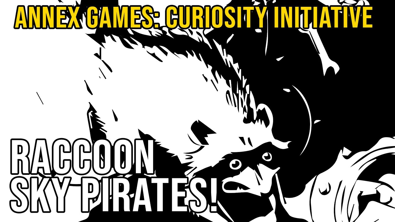 Annex Games: Curiosity Initiative - RACCOON SKY PIRATES! - YouTube