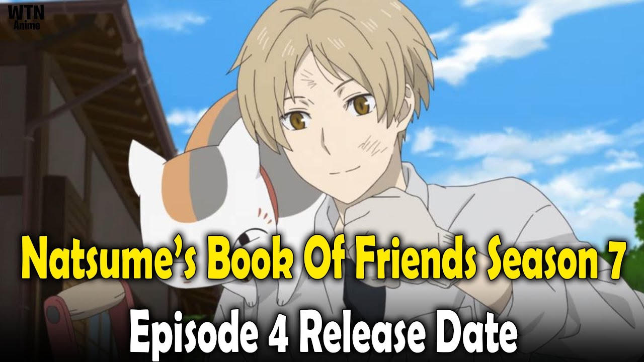 Natsume’s Book Of Friends Season 7 Episode 4: Release date and where to stream - YouTube