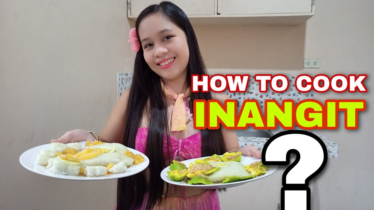 HOW TO COOK INANGIT A PINOY FOOD... - YouTube