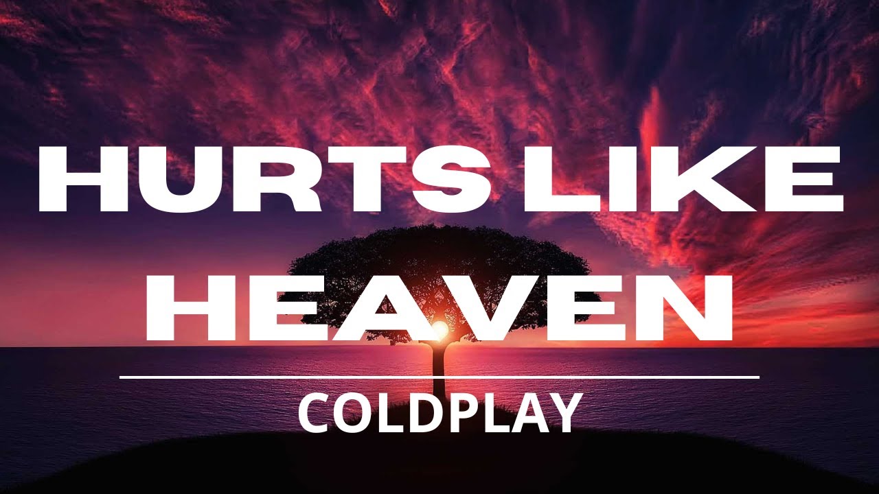 Coldplay - Hurts Like Heaven (Lyrics) Video - YouTube