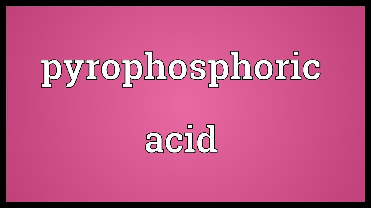 Pyrophosphoric acid Meaning - YouTube