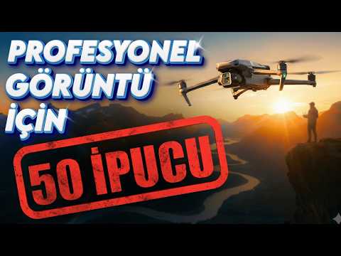 Drone ile Daha Kaliteli Video İçin Bilmen Gereken 50 Hap Bilgi