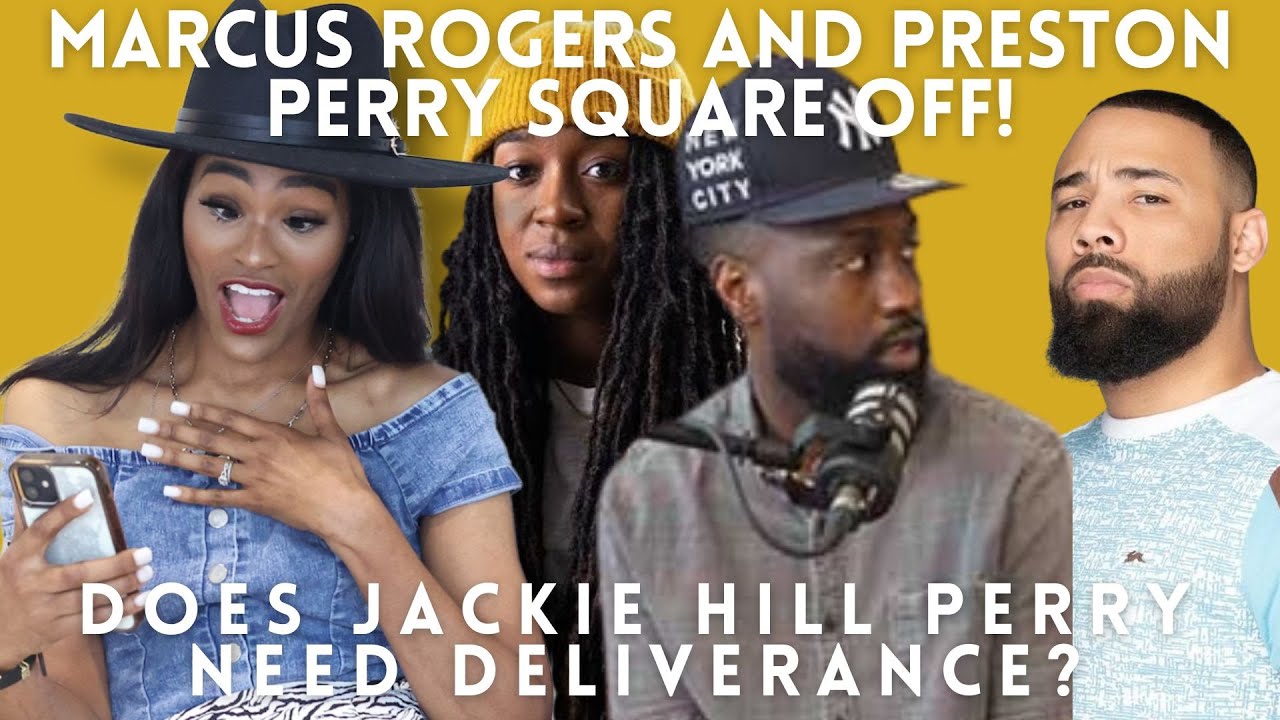 Marcus Rogers and Preston Perry FACE OFF! Does Jackie Hill Perry "Need ...