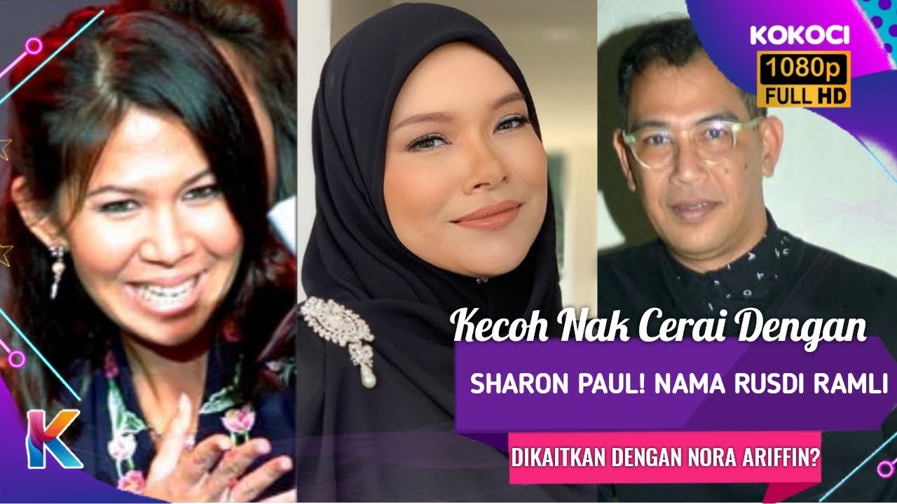 Kecoh Nak Cerai Dengan Sharon Paul! Nama Rusdi Ramli Dikaitkan Dengan ...