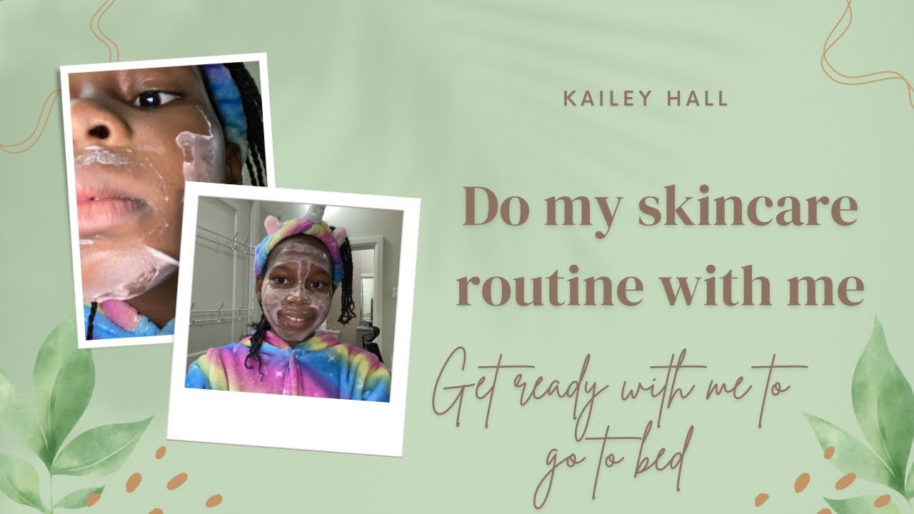 DO MY SKINCARE NIGHT ROUTINE WITH ME | GRWM TO GO TO BED | KAILEY HALL ...