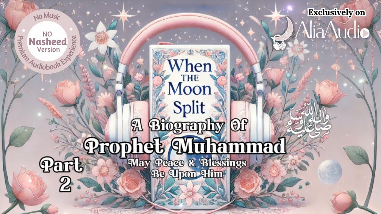 When the Moon Split: A Biography of Prophet Muhammad | Part 2 | Islamic ...