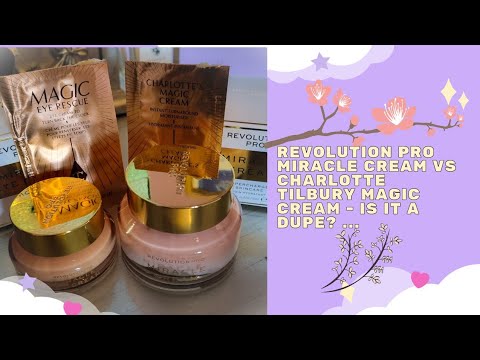 Revolution Pro Miracle Cream Vs Charlotte Tilbury Magic Cream... Is it ...