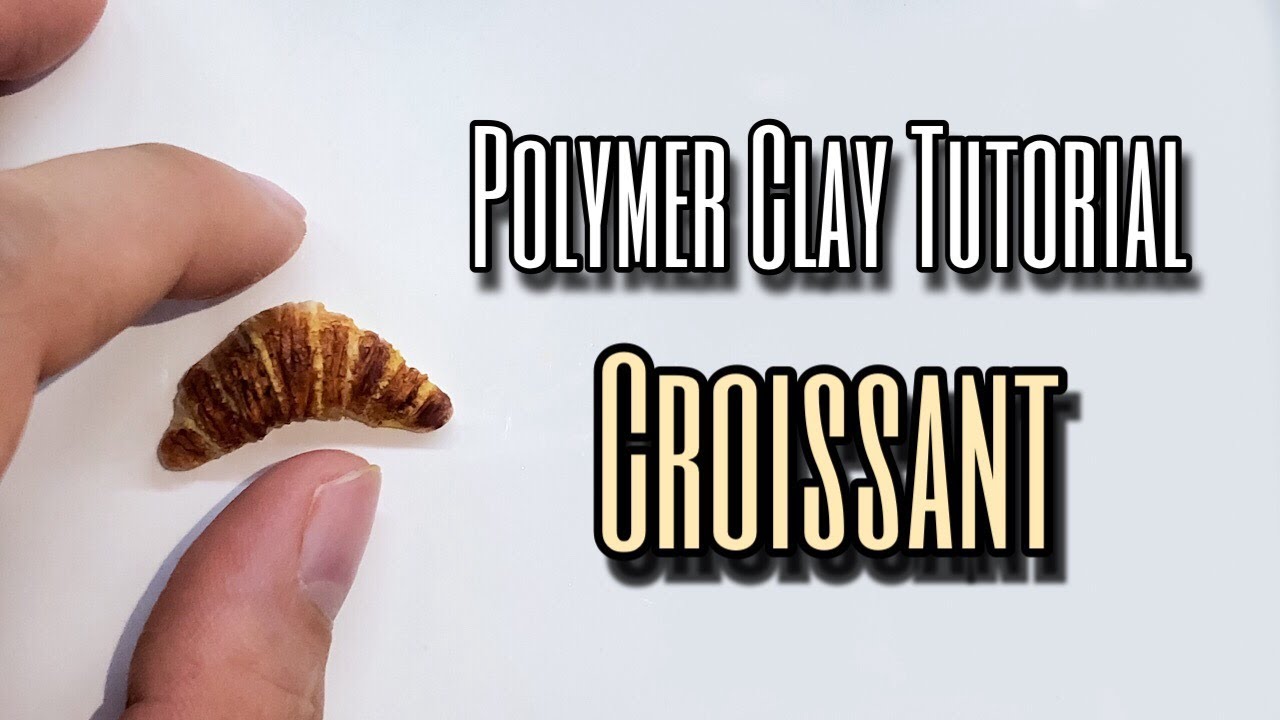 Polymer Clay Tutorial - Croissant - YouTube
