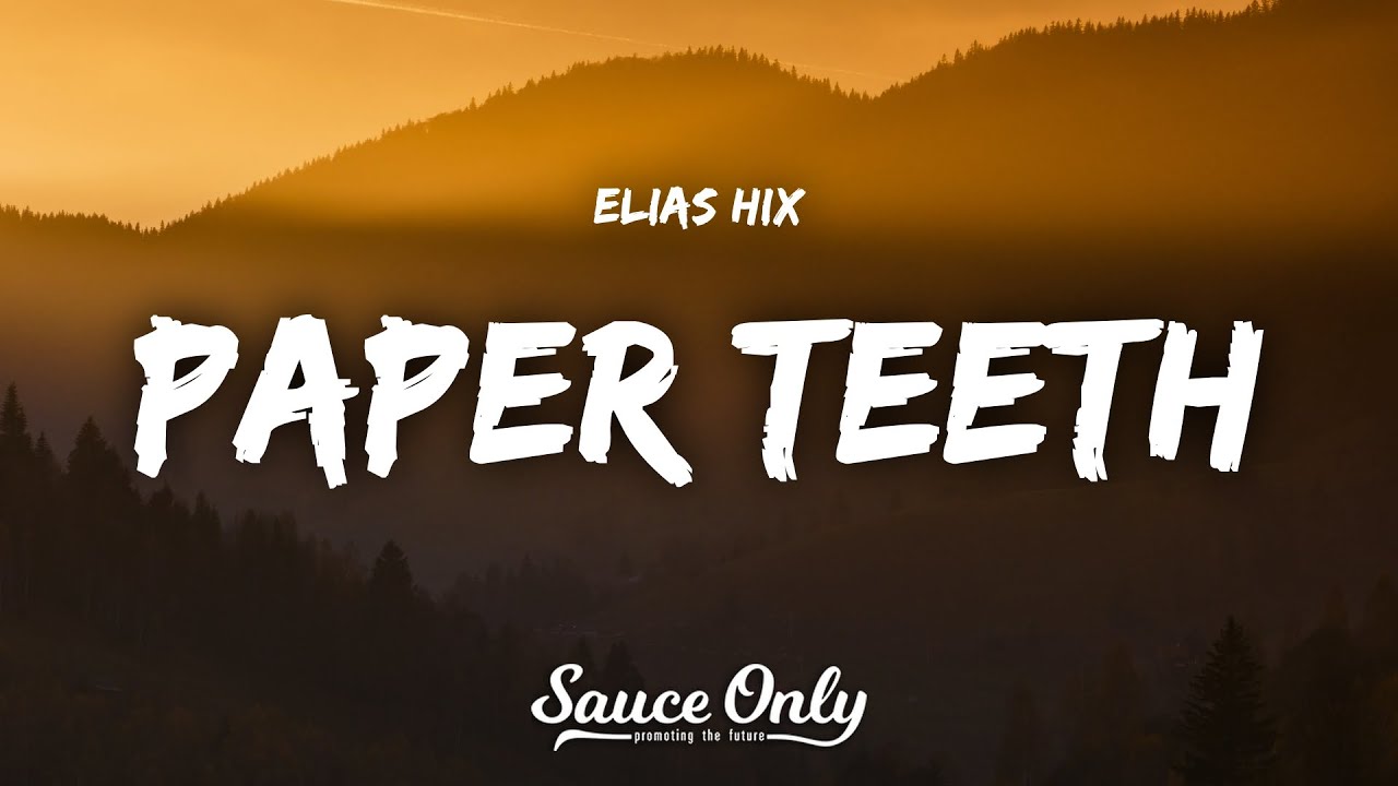 Elias Hix - Paper Teeth (Lyrics) - YouTube