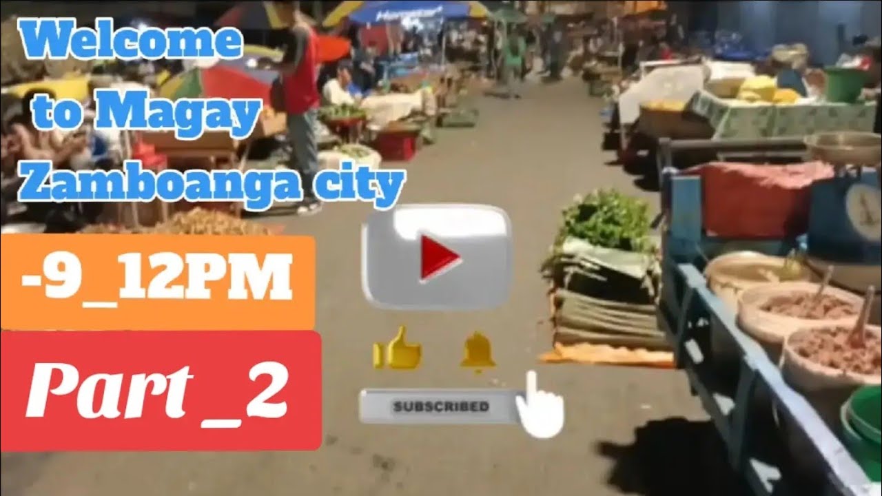 Part_2 -9_12pm Mamimili tayu ng mga Gulay Welcome to Magay Zambaonga ...