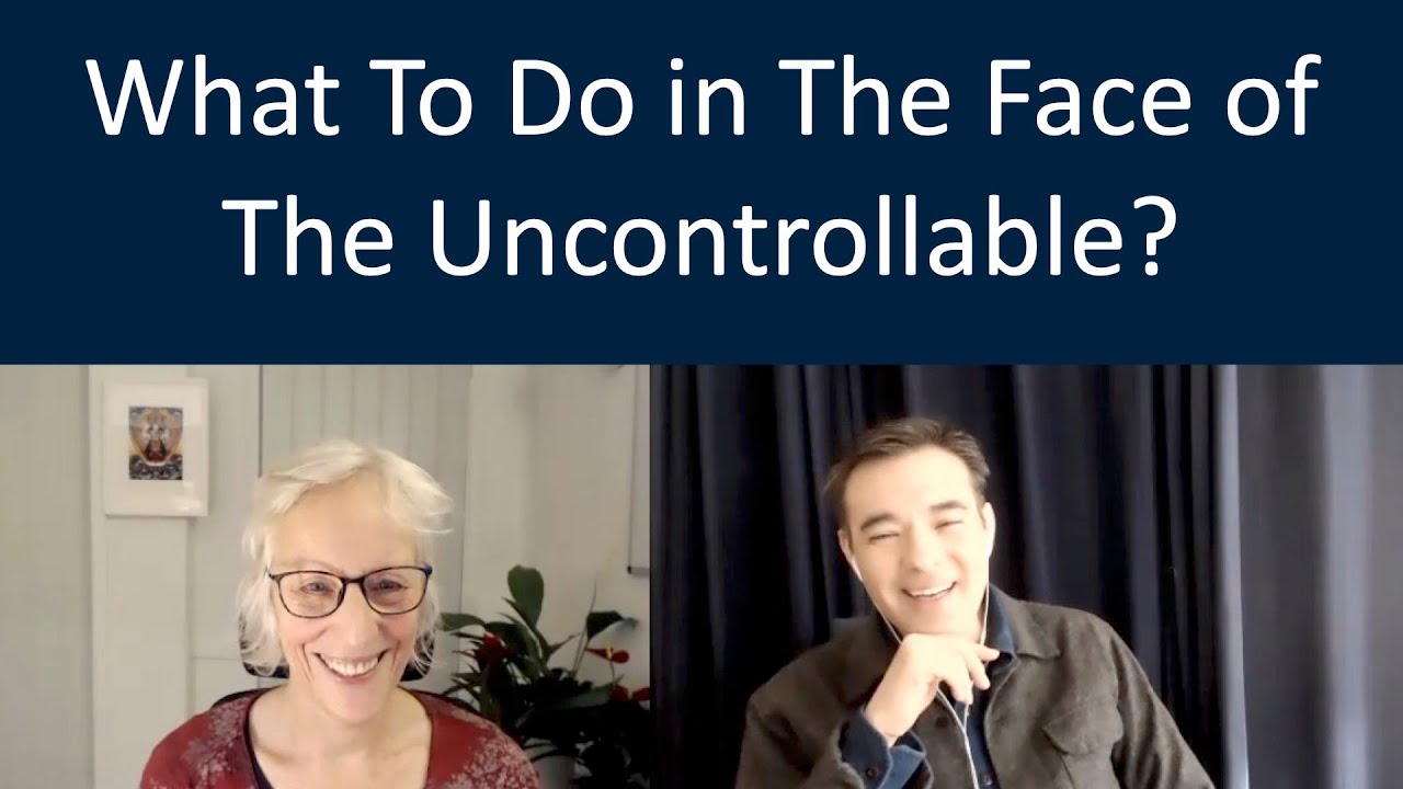 What To Do in The Face of The Uncontrollable? - YouTube