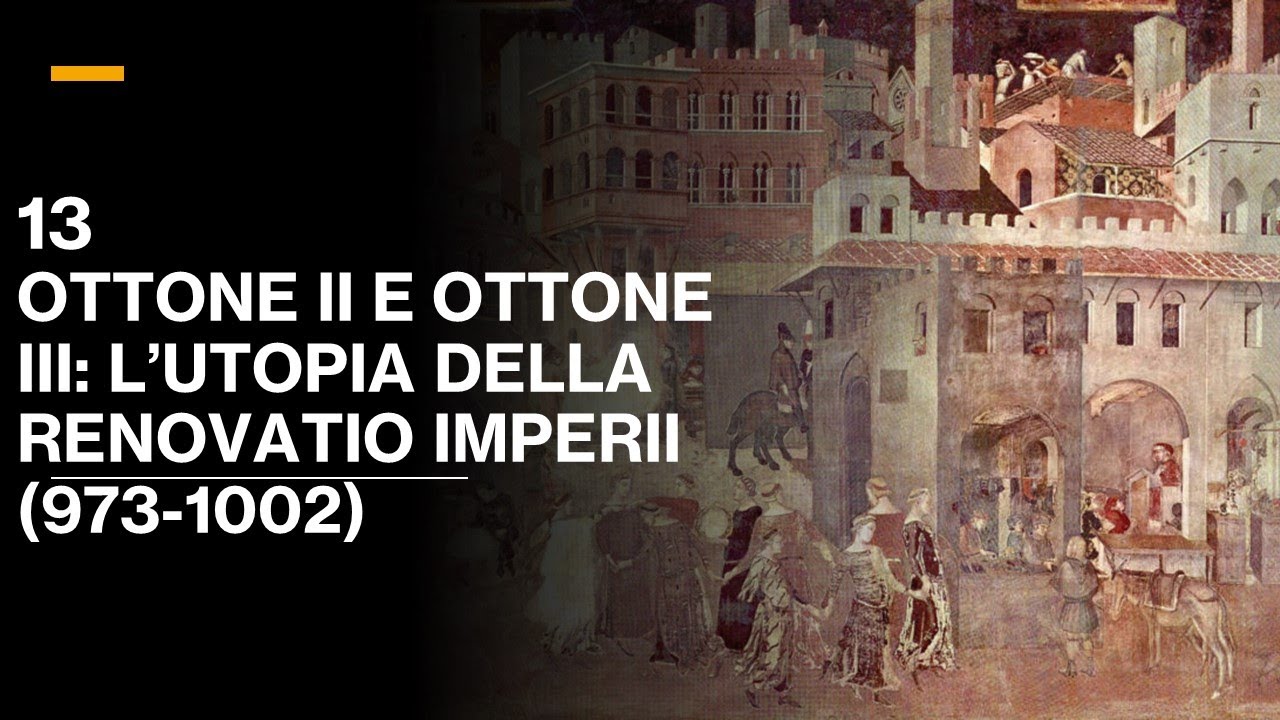 13 OTTONE II E OTTONE III: L'UTOPIA DELLA RENOVATIO IMPERII (973-1002 ...