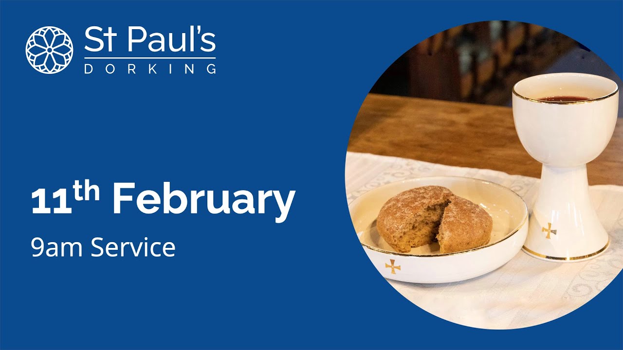 9:00 Service - Sunday 11th February 2024 | St Paul's Church Dorking ...