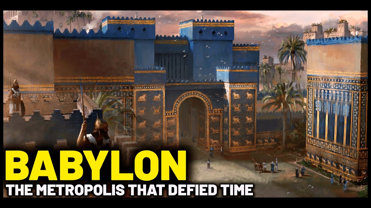 BABYLON: THE METROPOLIS THAT DEFIED TIME - YouTube