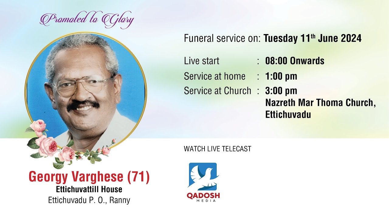 FUNERAL SERVICE | GEORGY VARGHESE (71) ETTICHUVATTIL,ETTICHUVADU,RANNY ...