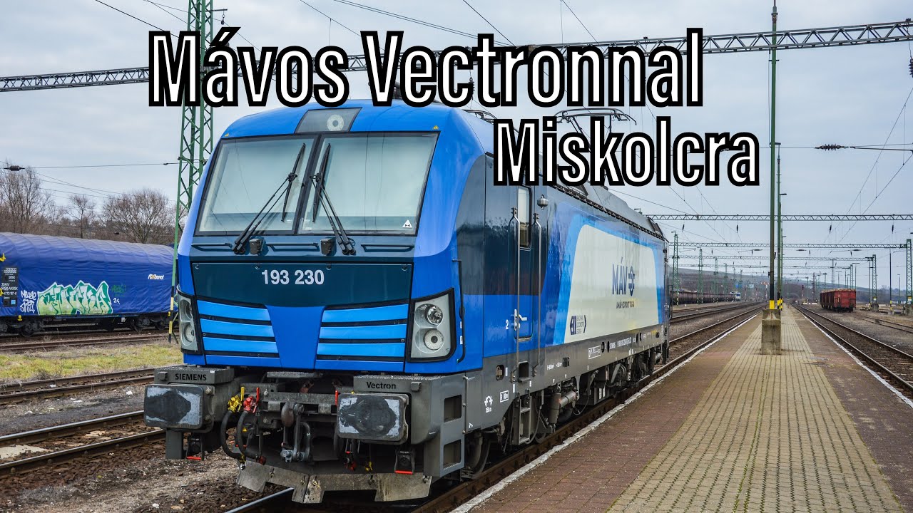 Vectron 3 kocsira? A Máv új mozdonyával egy Hidasnémeti-Miskolc út ...