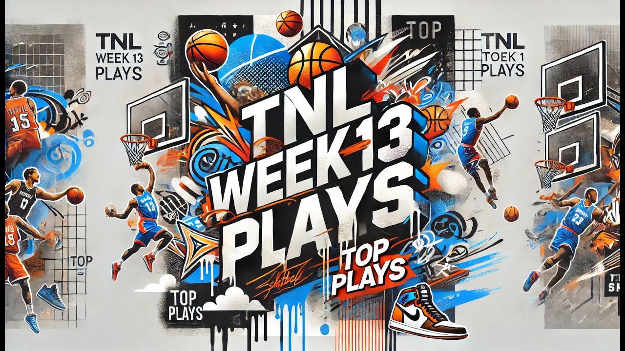 TNL WEEK 13 TOP PLAYS - YouTube