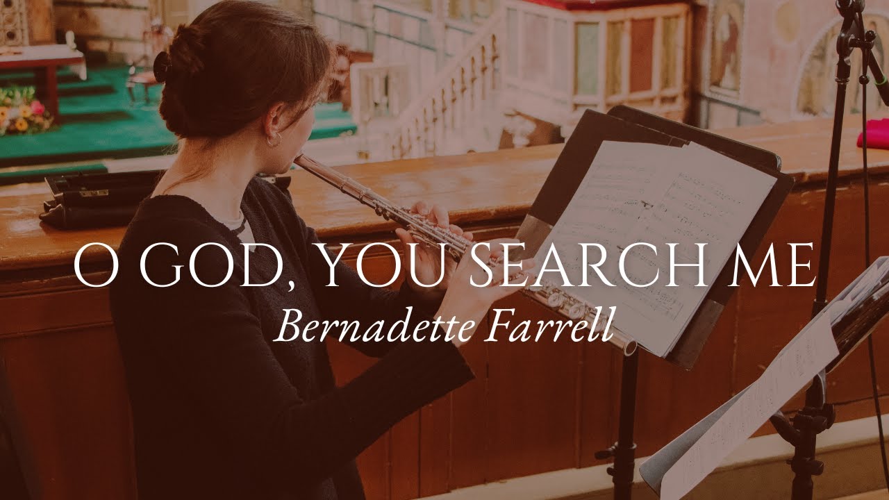 O God, You Search Me - Bernadette Farrell - YouTube