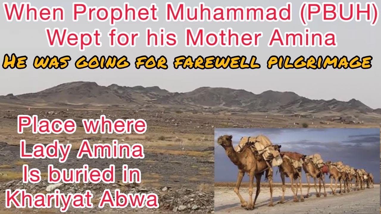 When Prophet Muhammad (PBUH) Wept for his mother Amina - YouTube