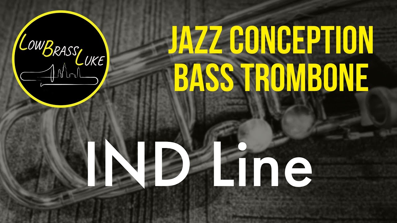 IND Line - Jim Snidero - Bass Trombone Advanced Jazz Conception - YouTube