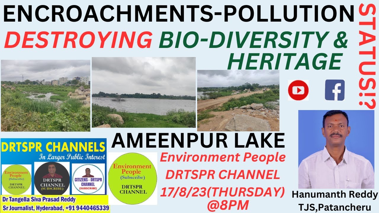 AMEENPUR LAKE ENCROACHMENTS,POLLUTION DESTROYING BIO DIVERSITY ...