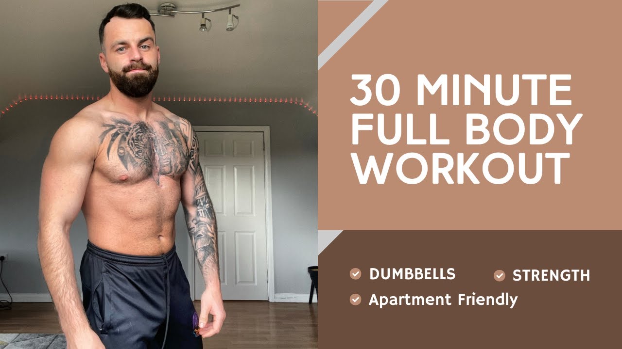Get Strong In 30: FULL BODY Dumbbell Workout To Strengthen Muscle ...