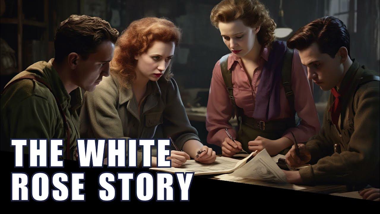 Resisting the Nazi Regime: The Inspiring Story of The White Rose ...