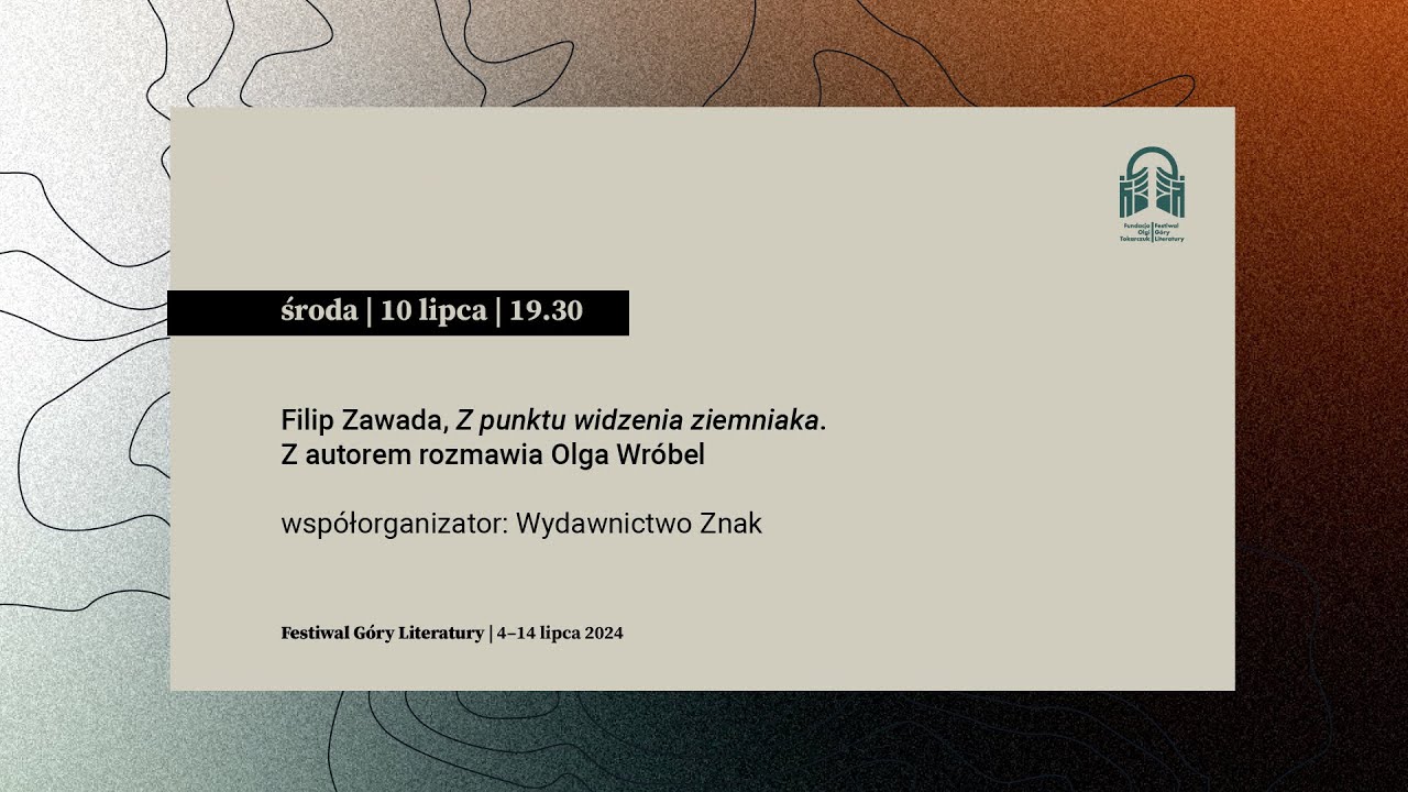 Filip Zawada, „Z punktu widzenia ziemniaka”. Z autorem rozmawia Olga ...