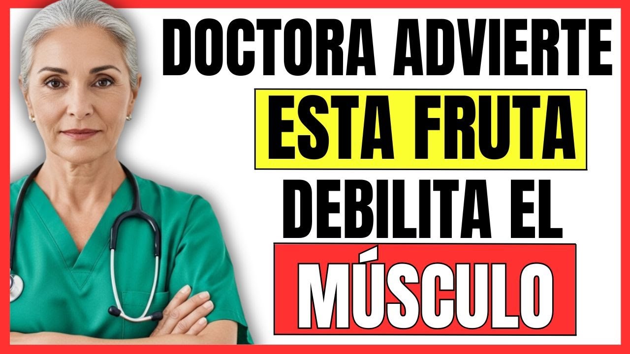 Como Médica: Esta Fruta PARECE Saludable, Pero Debilita el Músculo ...