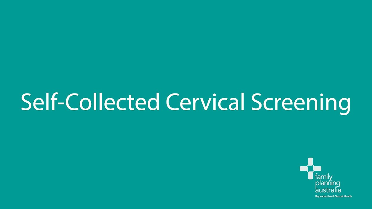 Self-Collected Cervical Screening Test - YouTube