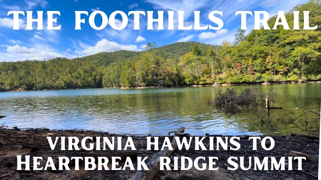 The Foothills Trail: Virginia Hawkins to Summit of Heartbreak Ridge ...