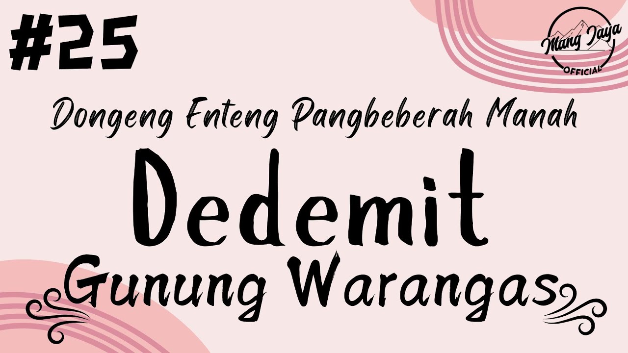 DEDEMIT GUNUNG WARANGAS 25, Dongeng Enteng Mang Jaya, Carita Sunda ...