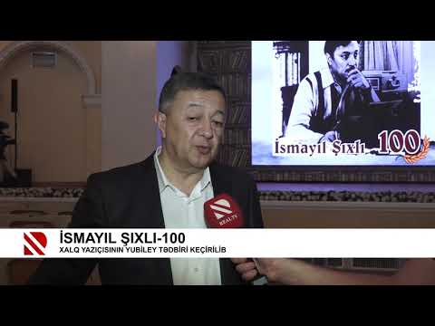 Xalq yazıçısı İsmayıl Şıxlının yubiley tədbiri keçirilib