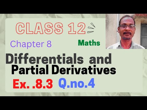 Class 12 |Maths| Ex.8.3| Q no.4| Chpt.8|Differentials and Partial Derivatives ...