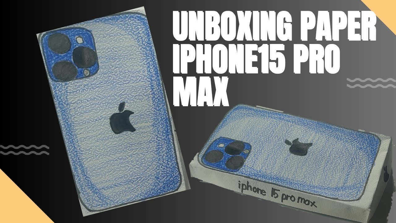 Unboxing Paper Iphone 15Pro Max Making Tutorial Asmr Paper Diy - YouTube