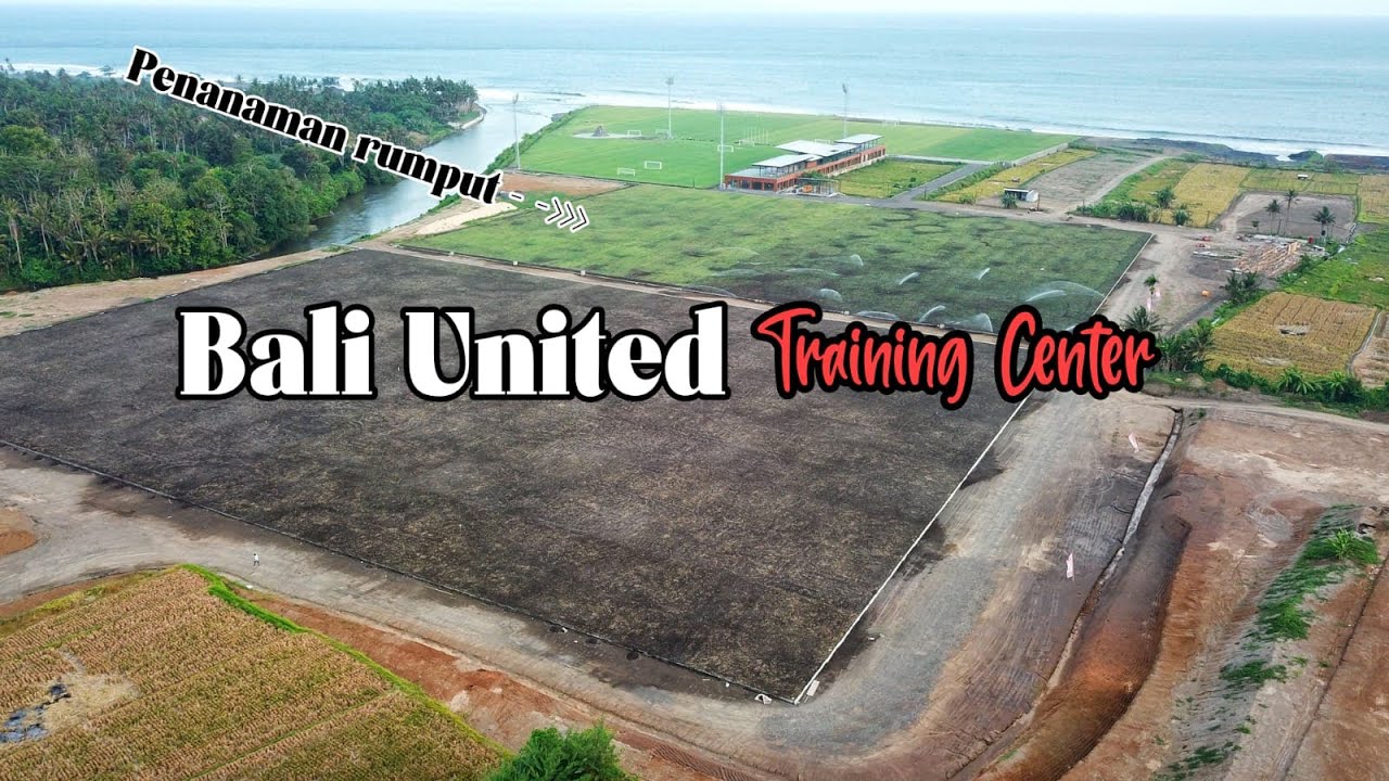 Update kondisi Bali United Training Center | Penanaman rumput baru ...
